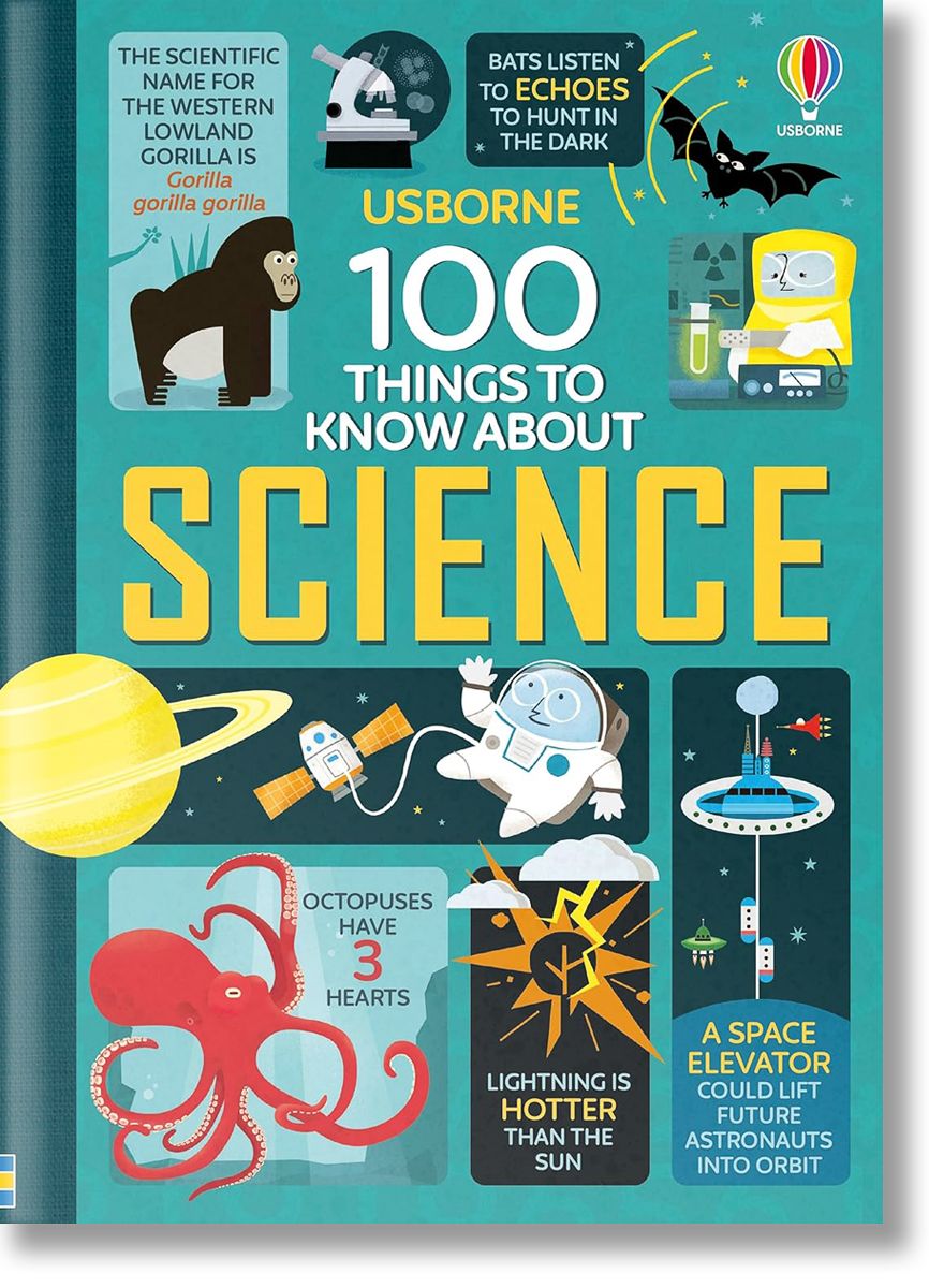 100 Things to Know About Science, Alex Frith, Usborne Publishing Ltd ...
