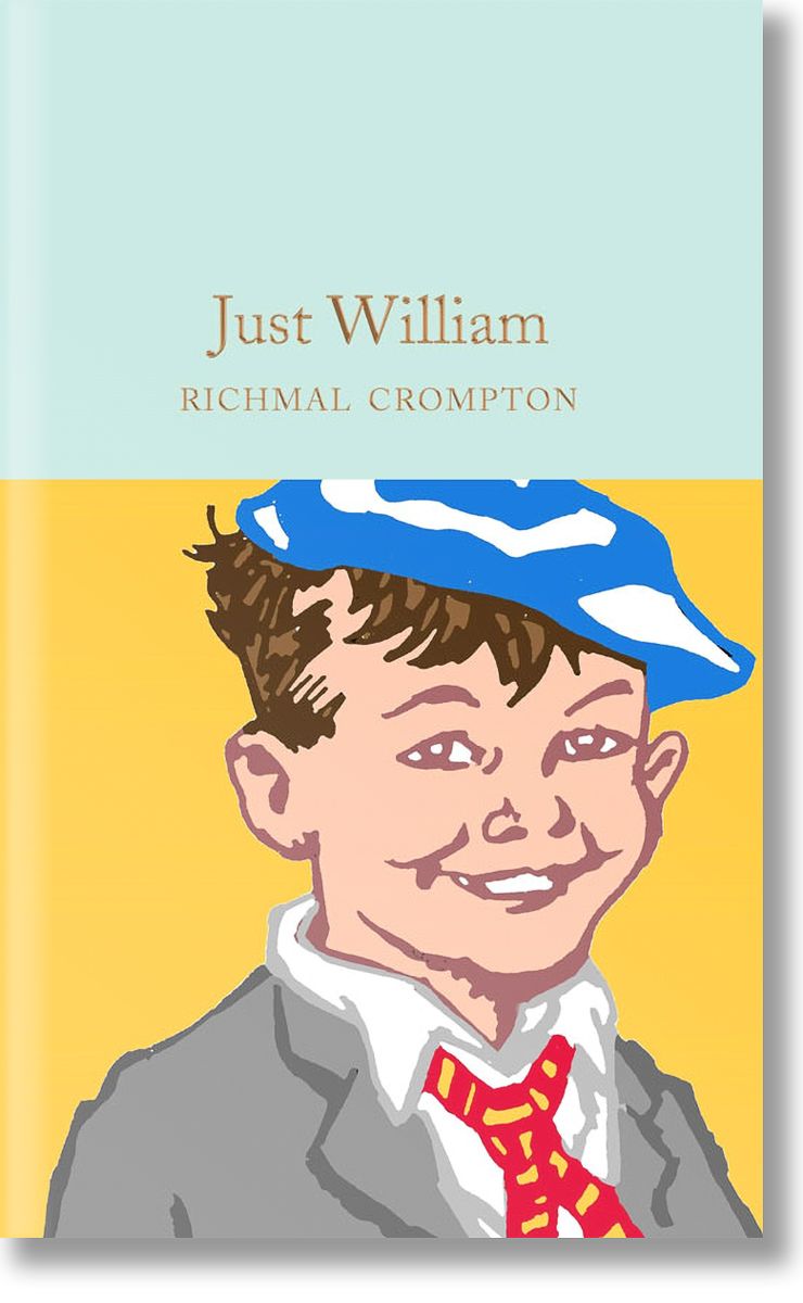 Just William, Richmal Crompton, Macmillan Collector's Library, 2020 ...