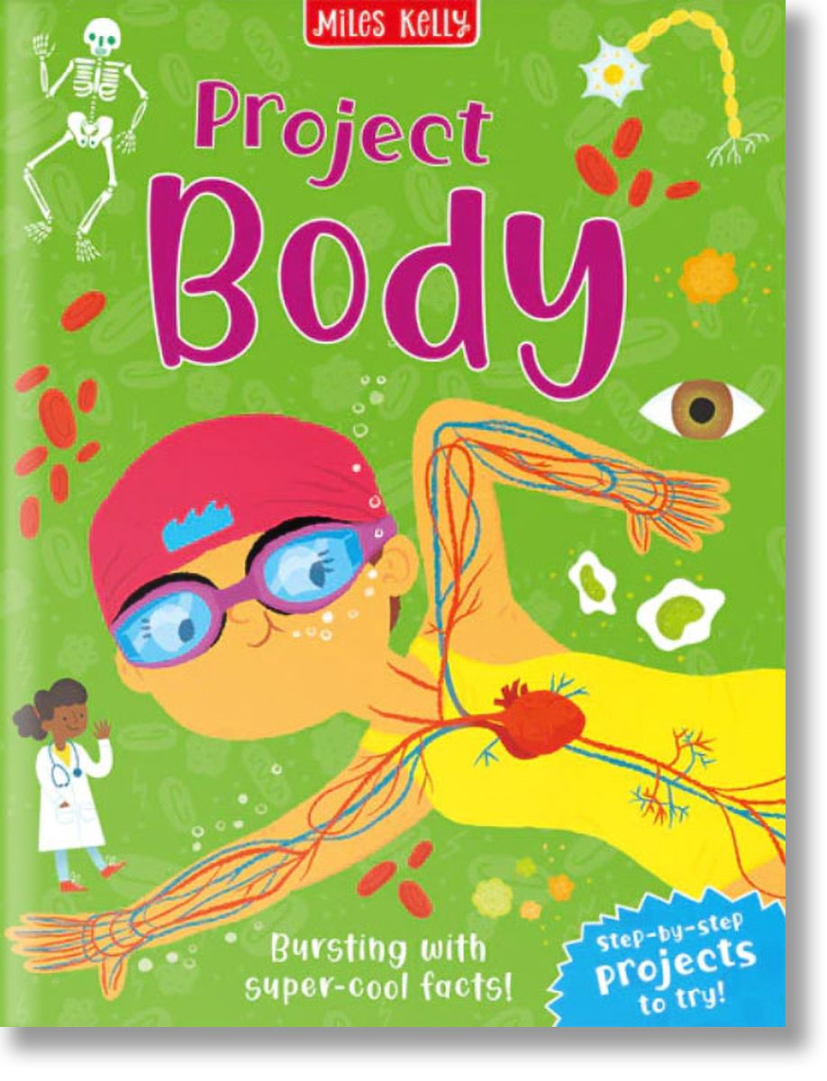 Project Body, John Farndon, Miles Kelly Publishing, 2022, Мека ...