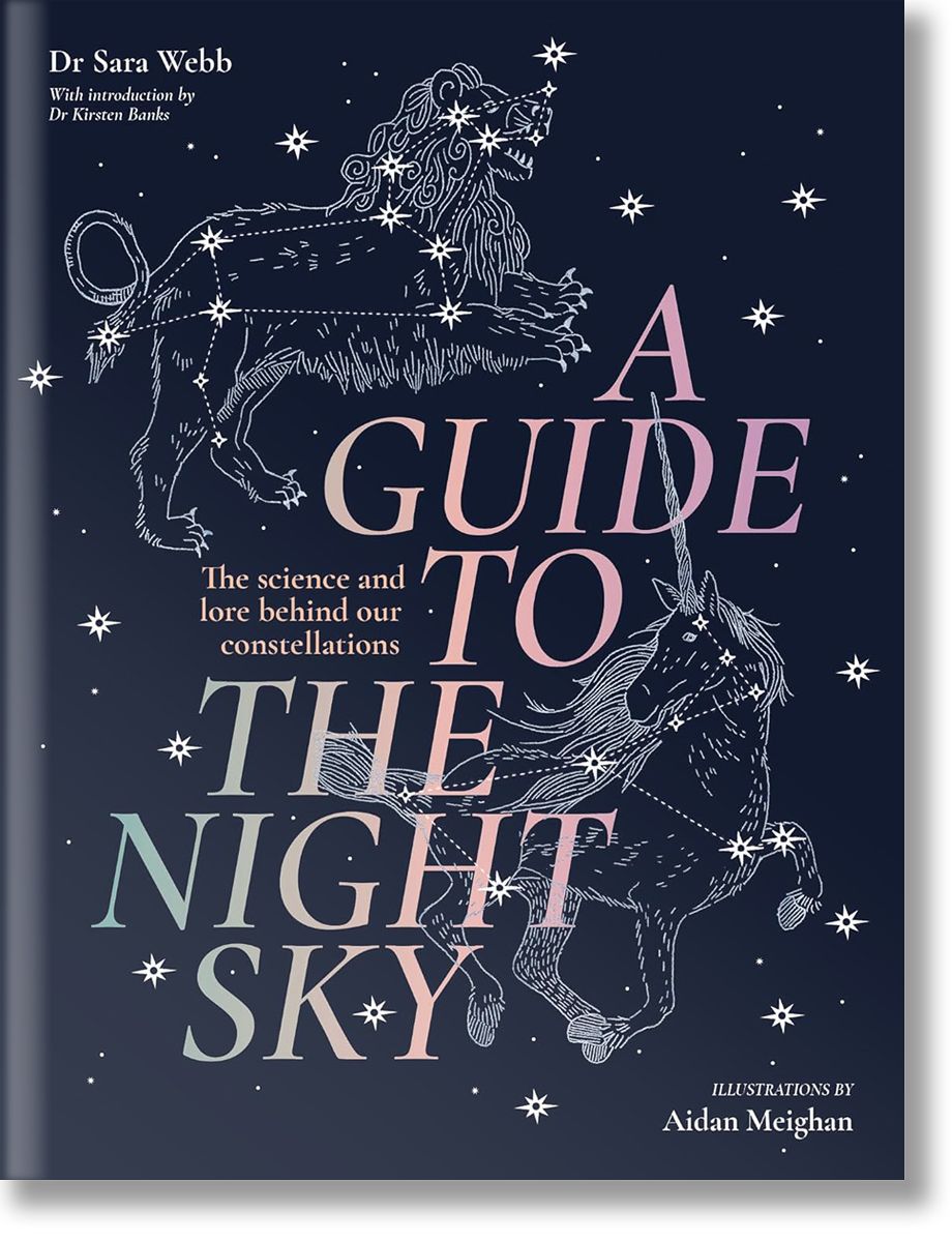 A Guide to the Night Sky, Sara Webb, Smith Street Books, 2025, Твърда ...