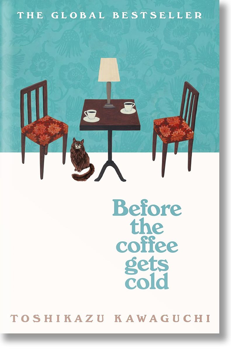 Before the Coffee Gets Cold, Тошиказу Кавагучи, Picador, 2023, Твърда с ...