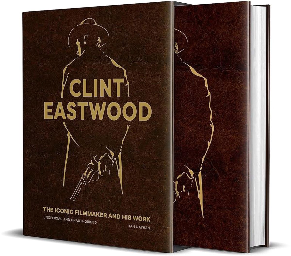 Clint Eastwood: The Iconic Filmmaker and His Work, Ian Nathan, Quarto Publishing PLC, 2023 ...