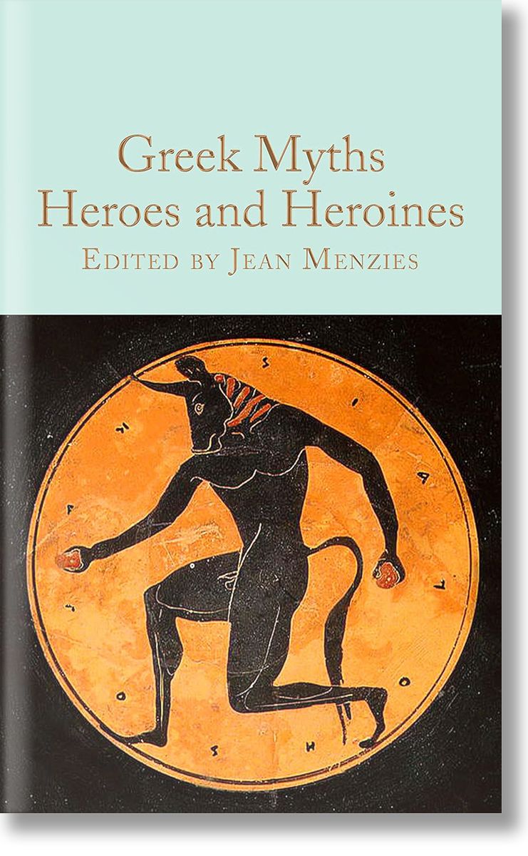 Greek Myths: Heroes and Heroines, Jean Menzies, Macmillan Collector's ...