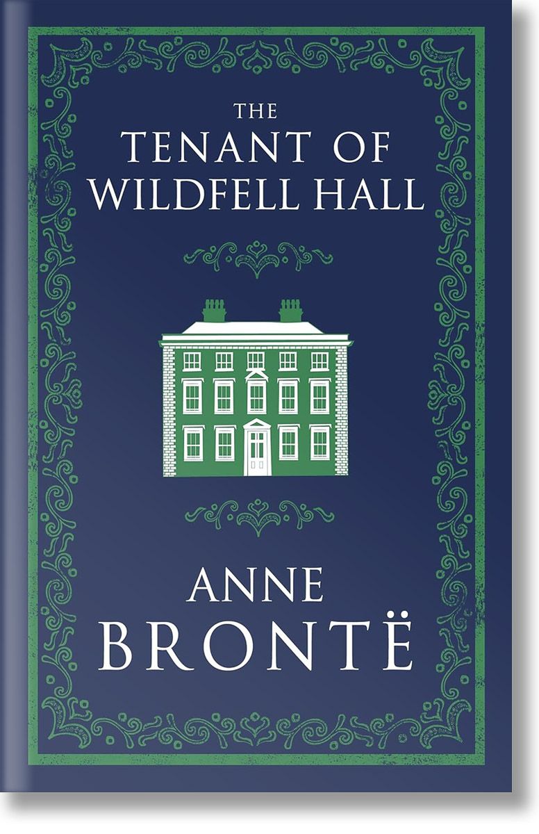 The Tenant of Wildfell Hall (Alma Classics Evergreens), Anne Bronte ...