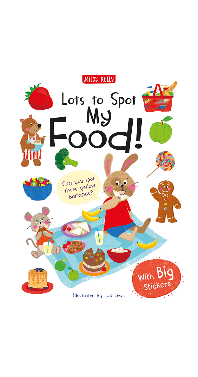 Lots to Spot: My Food! Sticker Book, Becky Miles, Miles Kelly ...