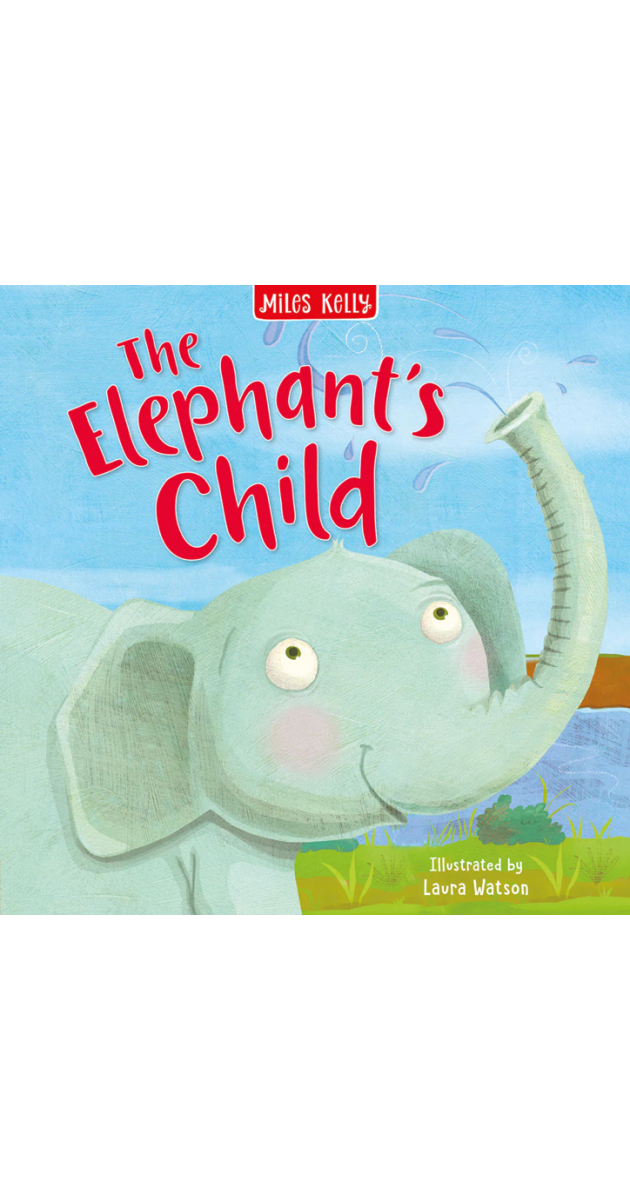 Just So Stories The Elephant's Child, Miles Kelly Publishing Ltd, Miles ...