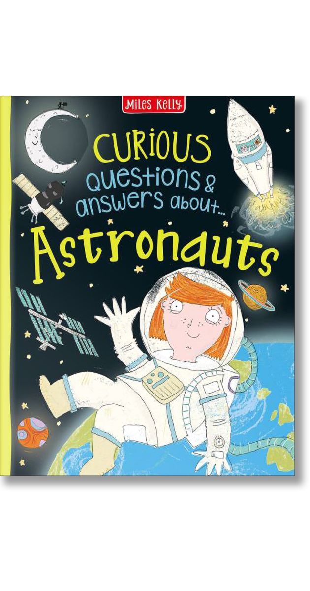 Curious Questions and Answers: Astronauts, Sue Becklake, Miles Kelly ...