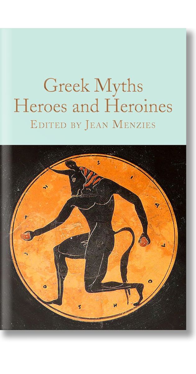 Greek Myths: Heroes and Heroines, Jean Menzies, Macmillan Collector's ...