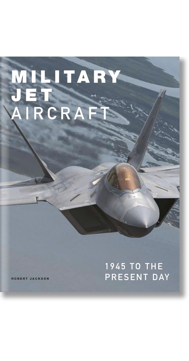Military Jet Aircraft: 1945 to the Present Day, Robert Jackson, Amber ...