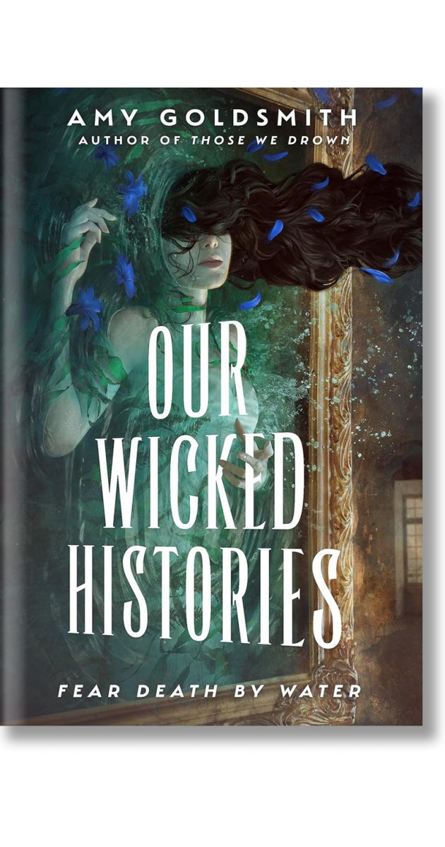 Our Wicked Histories, Amy Goldsmith, Delacorte Press, 2024, Твърда ...