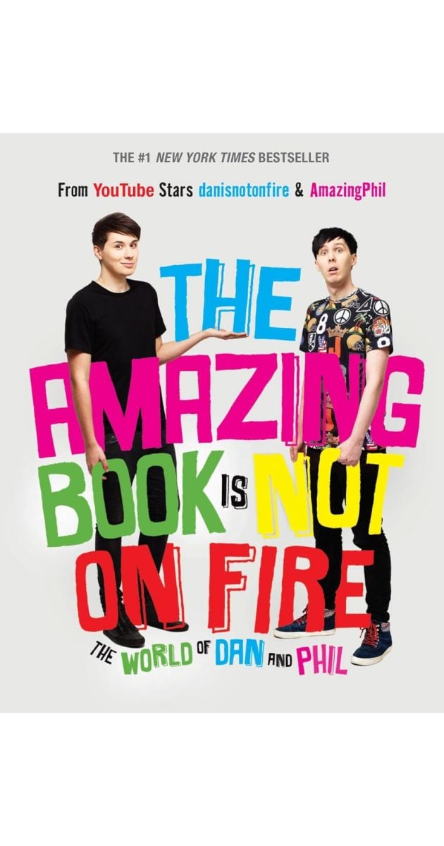 The Amazing Book is Not on Fire: The World of Dan and Phil, Dan Howell ...