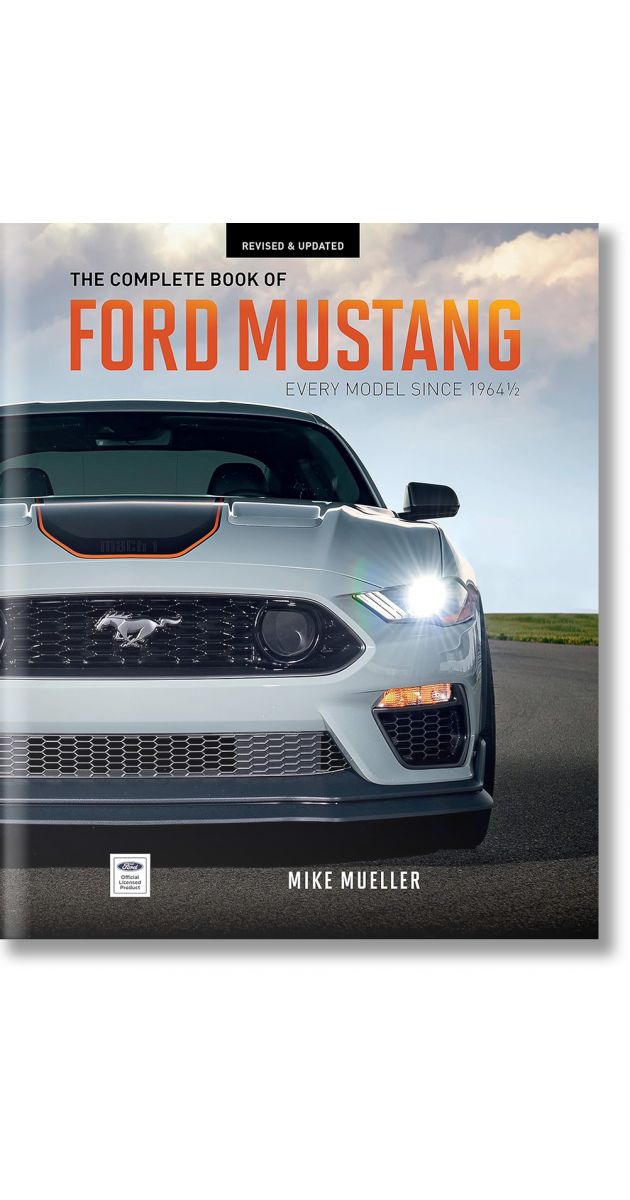 The Complete Book of Ford Mustang: Every Model Since 1946-1/2, Mike ...
