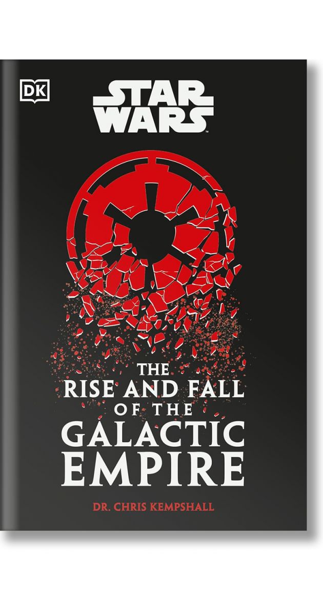 Star Wars: The Rise and Fall of the Galactic Empire, Chris Kempshall ...